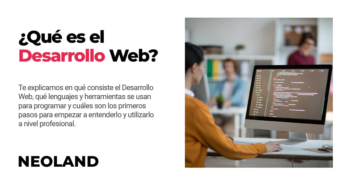 ¿Qué es el Desarrollo Web? - NEOLAND